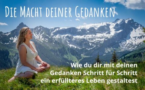 Die Macht deiner Gedanken - für ein positiveres Leben